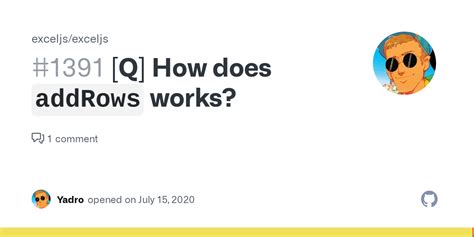 [q] how does `addrows` works · issue 1391 · exceljs exceljs · github