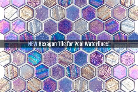Illusions New Hexagon Tile For Pool Waterlines Aquablu Mosaics