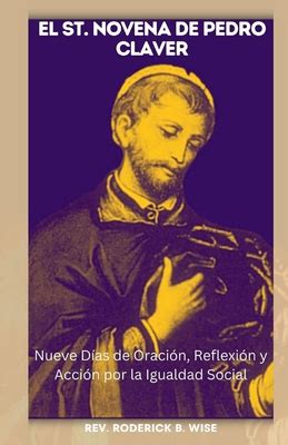 El St Novena De Pedro Claver Nueve D As De Oraci N Reflexi N Y Acci