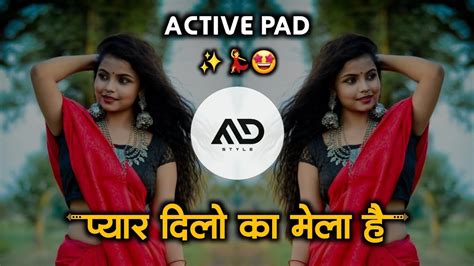 प्यार दिलो का मेला है 💃🏻 Pyar Dilon Ka Mela Hai Hindi Dj Song Active