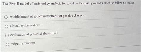 Solved The Five E Model Of Basic Policy Analysis For Social