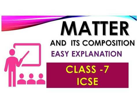 Matter And Its Composition Class 7 Dalal Simplified ICSE Chemistry