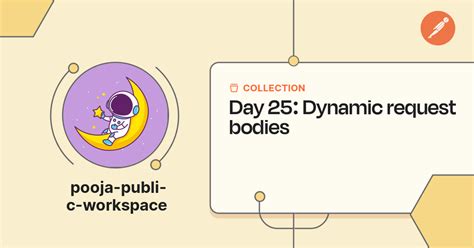Day 25 Dynamic Request Bodies 30 Days Of Postman Pooja Postman
