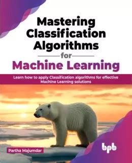 Mastering Classification Algorithms For Machine Learning WOW EBook