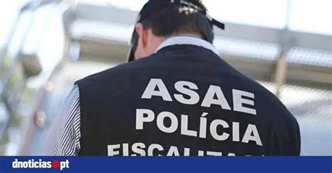 ASAE instaura processos de contra ordenação em operação nacional DNOTICIAS PT