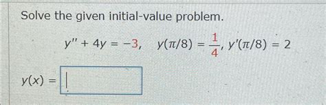 solved solve the given initial value
