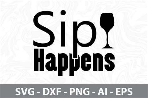 Sip Happens Svg By Orpitaroy Thehungryjpeg