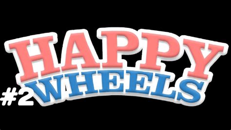 Happy Whels #2 - YouTube