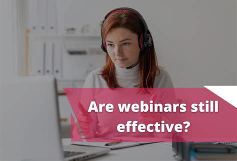 Are Webinars Still Effective