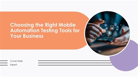 Choosing The Right Mobile Automation Testing Tools For Your Business Ppt Template Acp