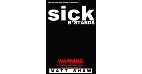 Sick Bastards By Matt Shaw