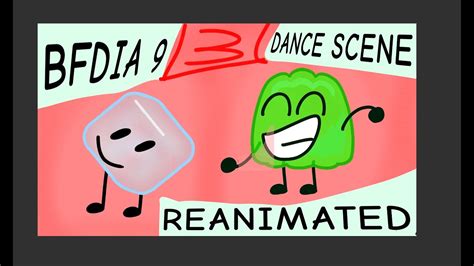 Bfdia 9 Dance Scene Reanimated Part 3 Final Youtube