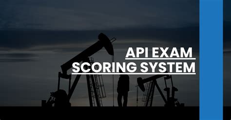 Api Exam Scoring System Api Prep