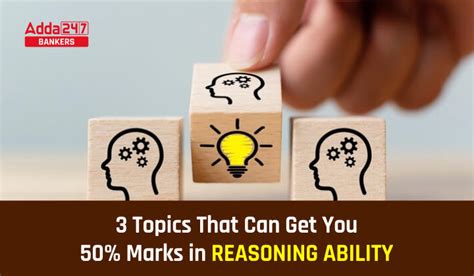 3 Topics That Can Get You 50 Marks In Reasoning Ability