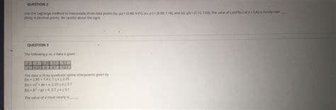 Solved Question 2 Use The Lagrange Method To Interpolate