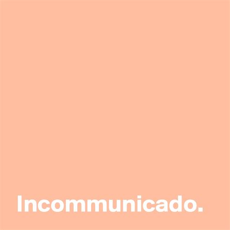 Incommunicado Post By Andshecame On Boldomatic