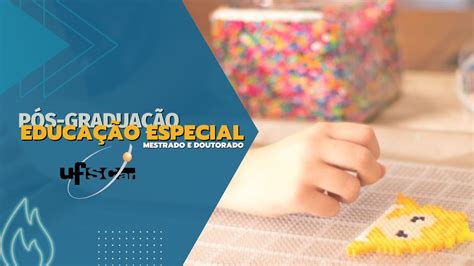 Ufscar Seleção Aberta Para Mestrado E Doutorado Em Educação Especial