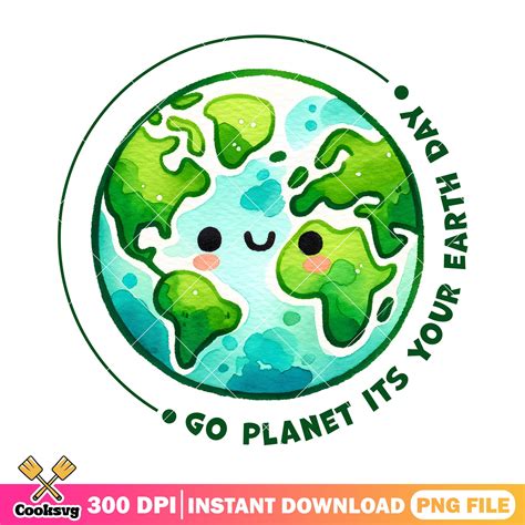 Cute Cartoon Earth Go Planet Its Your Earth Day Png Earth Day Quotes