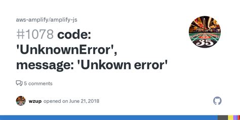 Code Unknownerror Message Unkown Error · Issue 1078 · Aws