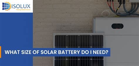 What Size Of Solar Battery Do I Need