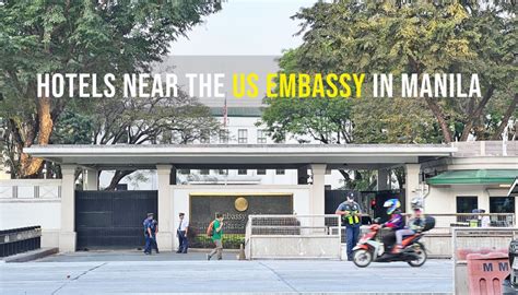 List Of Hotels Near The Us Embassy In Manila