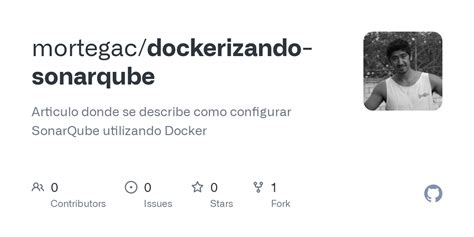 GitHub Mortegac Dockerizando Sonarqube Articulo Donde Se Describe Como Configurar SonarQube