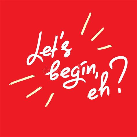 Let`s Begin Eh Emotional Handwritten Quote Print For Poster T