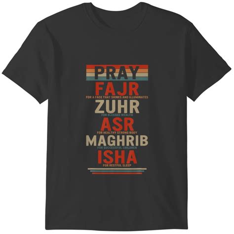 Pray Fajr Zuhr Asr Maghrib Isha Muslim Prayer Isla T Shirts Sold By