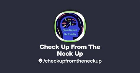 Check Up From The Neck Up Instagram Linktree
