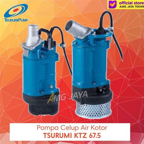 Jual TSURUMI KTZ 67 5 Pompa Celup Air Kotor Lumpur Banjir Dewatering