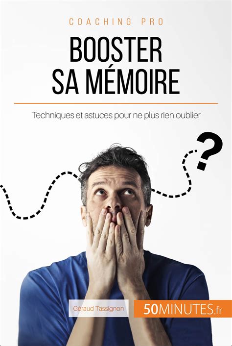 Booster Sa Mémoire Techniques Et Astuces Pour Ne Plus Rien Oublier By