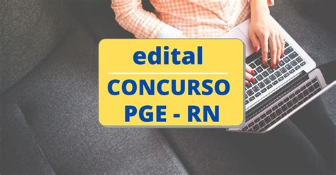 Concurso Pge Rn Novas Vagas R 33924 Mensais
