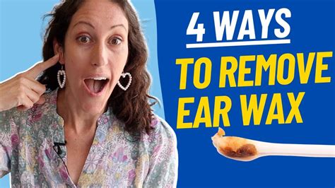 4 Ways To Remove Ear Wax Blockage Fast Clear Out Your Ear Wax At Home Youtube