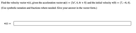 Solved Find R T And The Velocity Vector V T Given The Chegg Com