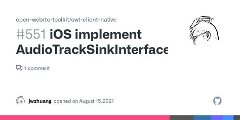 IOS Implement AudioTrackSinkInterface Issue 551 Open Webrtc