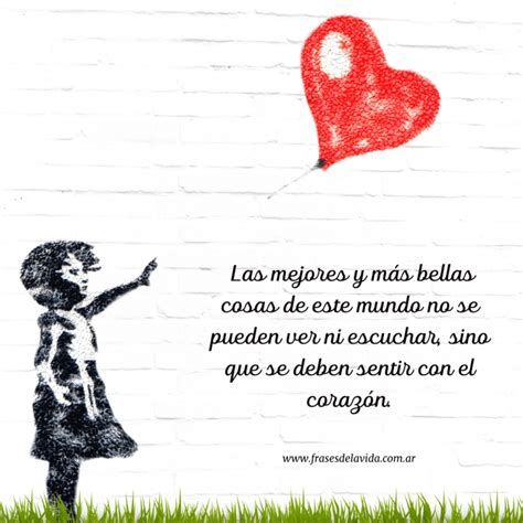 Las Mejores Y Más Bellas Cosas De Este Mundo No Se Pueden Ver Ni