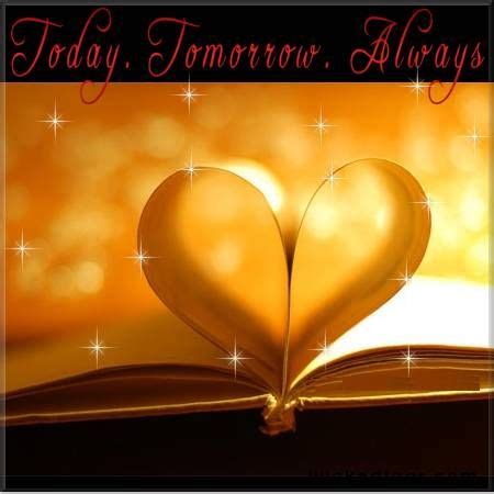 Today, Tomorrow, Always Pictures, Photos, and Images for Facebook ...