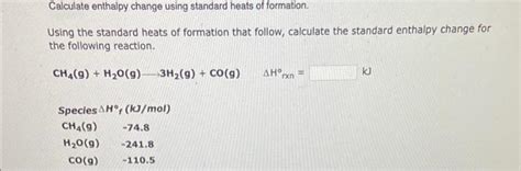 Solved Calculate enthalpy change using standard heats of | Chegg.com