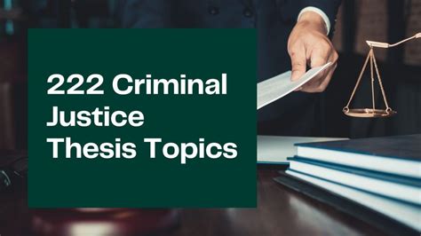 222 Top Notch Criminal Justice Thesis Topics In 2023