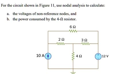 for the circuit shown in figure 11 use nodal analysis to calculate a