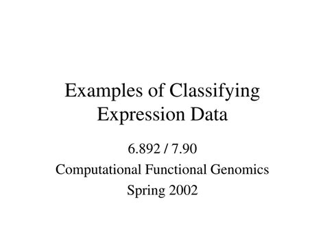 Ppt Examples Of Classifying Expression Data Powerpoint Presentation Free Download Id4641778