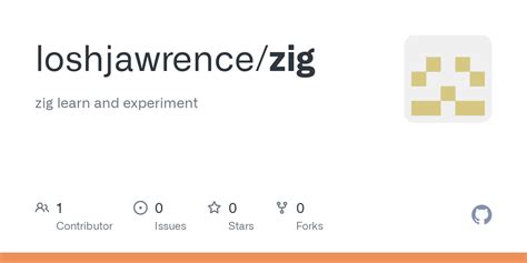 Github Loshjawrence Zig Zig Learn And Experiment