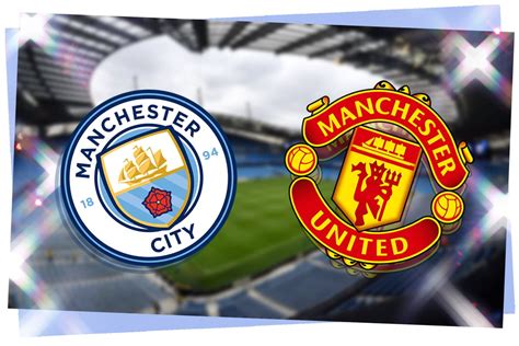 Man City Vs Manchester United Prediction Kick Off Time Tv Live