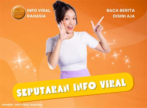 Info Viral Rahasia Tempat Para Pembaca Menemukan Berita Viral Terbaru