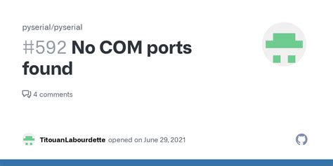 No Com Ports Found · Issue 592 · Pyserialpyserial · Github