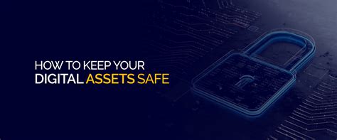 How to Keep Your Digital Assets Safe