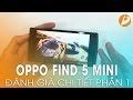 Ulasan Lengkap Spesifikasi Dan Harga Oppo Find 5 Mini Terbaru Uncle
