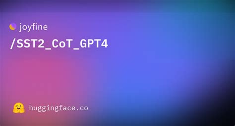 Joyfine SST2 CoT GPT4 Datasets At Hugging Face