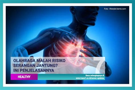 TRANS7 Olahraga Malah Risiko Serangan Jantung Ini Penjelasannya