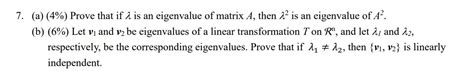 Solved 7 A 4 Prove That If λ Is An Eigenvalue Of